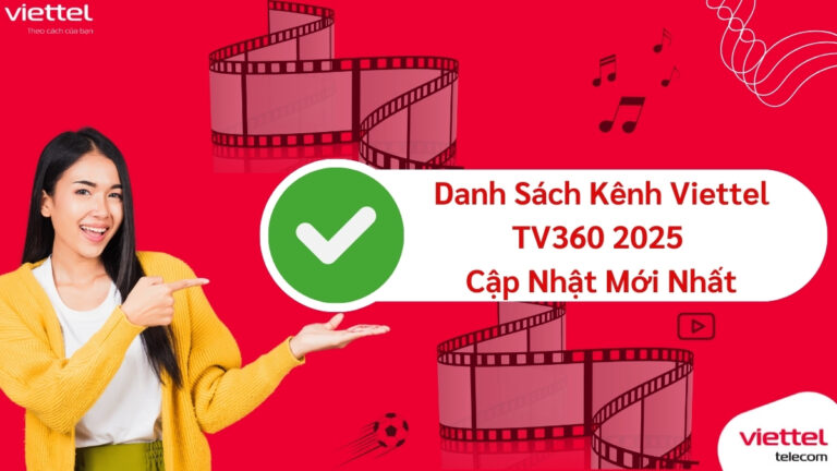 Danh Sách Kênh Viettel TV360 2025 Cập Nhật Mới Nhất